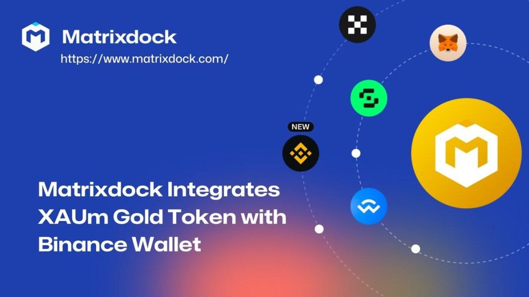 Matrixdock Integrates XAUm Gold Token with Binance Wallet to Advance ...