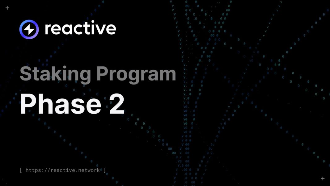 Reactive Network Launches Phase 2 of Its Staking Program with New Pools and Increased ...